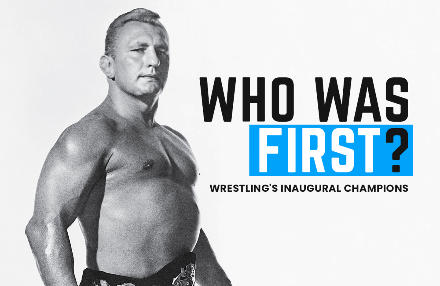 Who Was First? Wrestling's Inaugural Champions - WEB IS JERICHO